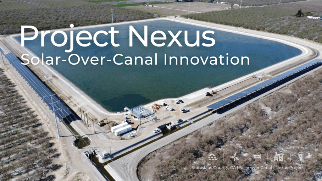 Project Nexus: Advancing Solar-Over-Canal Innovation in California ...